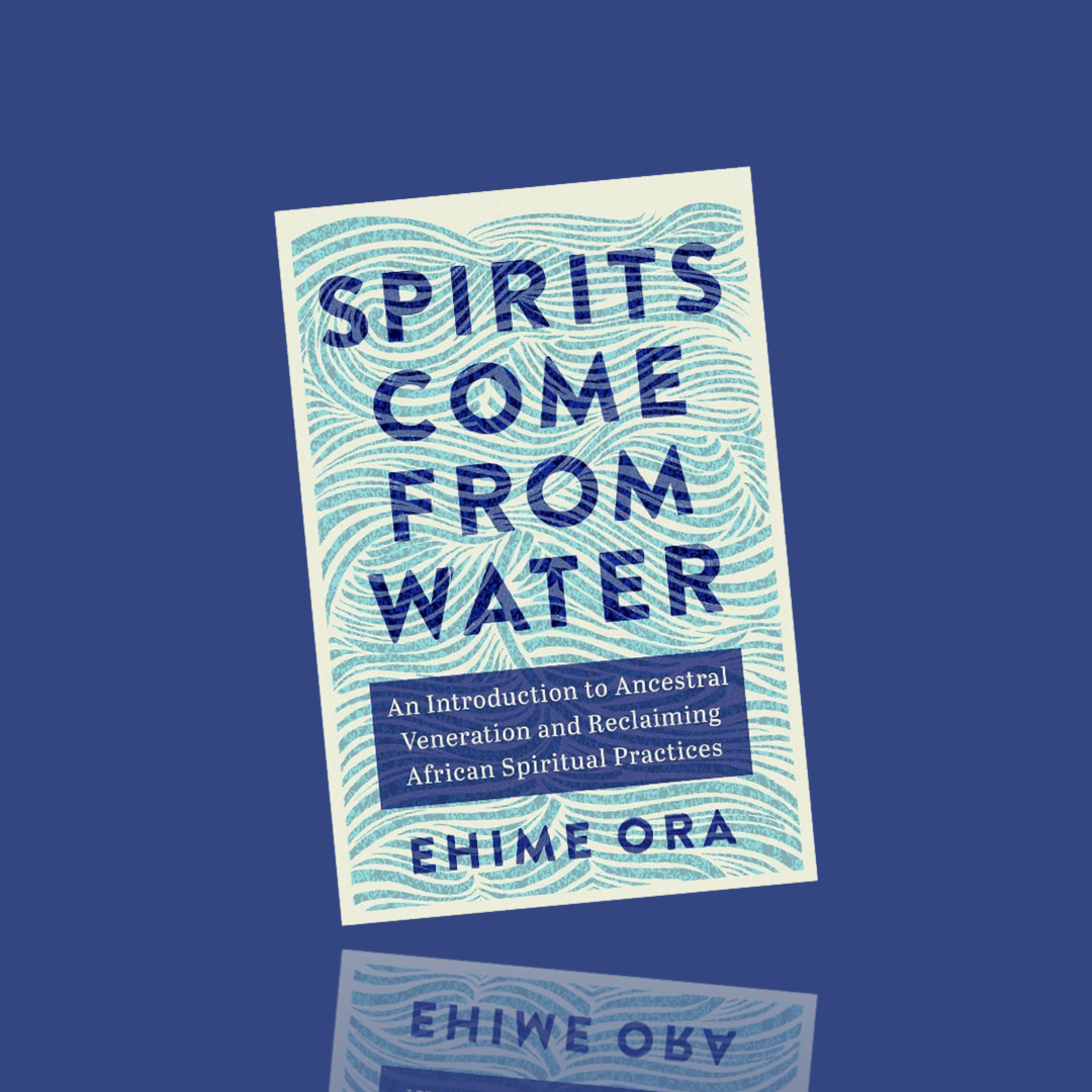 Spirits Come From Water – Adanne